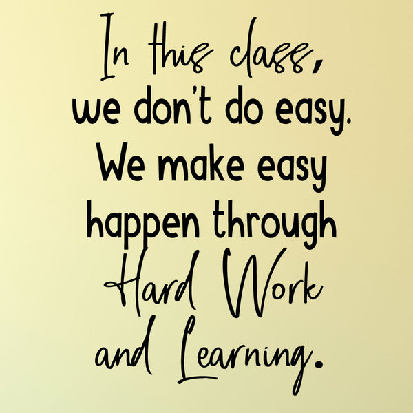 In this class, we don't do easy. Hard work and learning - 0478 - Class ...