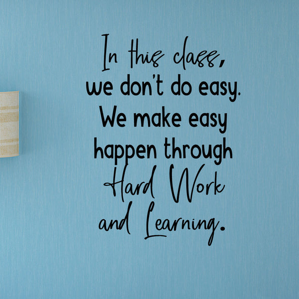 In this class, we don't do easy. Hard work and learning - 0478 - Class ...