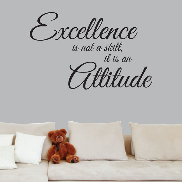 Excellence Is Not A Skill, It Is A Attitude. Wall Decal, 0156, Motivat ...