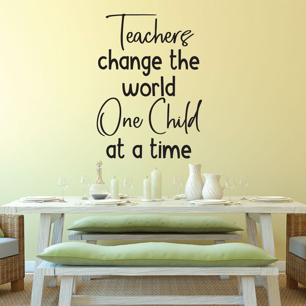 Teachers change the world one child at a time. - 0487 - Classroom Deco ...