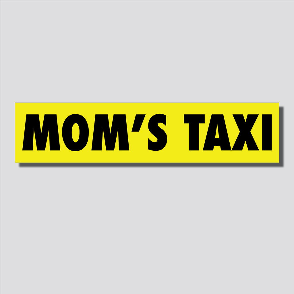 Mom's Taxi Sticker, Bumper Sticker, 2"h x 9"w - 0684 – 317Signs.com